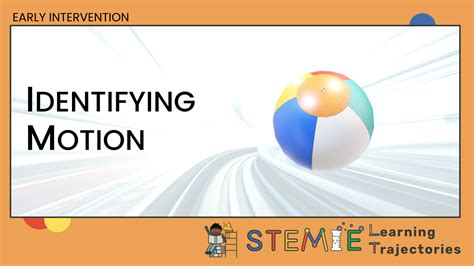 Early Intervention Identifying Motion Stemie Learning Trajectories