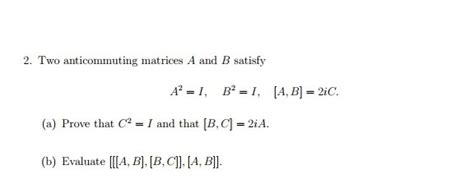 Solved 2 Two Anticommuting Matrices A And B Satisfy A 1