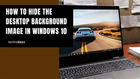 How To Hide The Desktop Background Image In Windows Technobezz