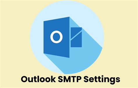Outlook SMTP Settings Complete Guide