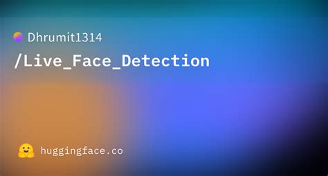 Dhrumit1314livefacedetection · Hugging Face