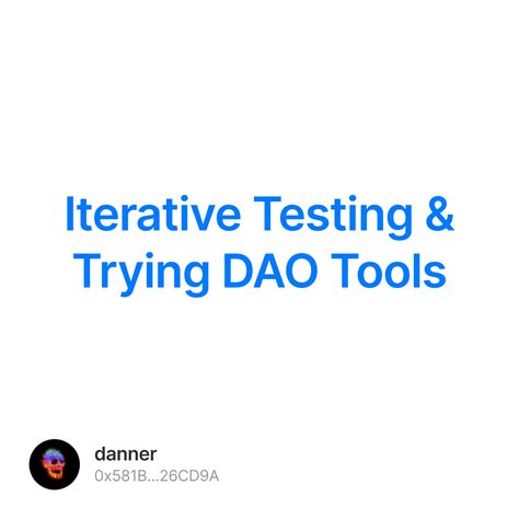 Iterative Testing And Trying Dao Tools Collection Opensea