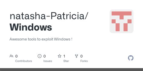 GitHub Natasha Patricia Windows Awesome Tools To Exploit Windows