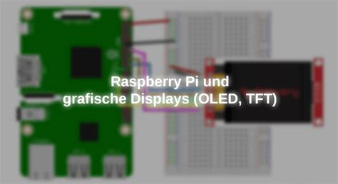 Raspberry Pi And Graphic Displays Oled Tft