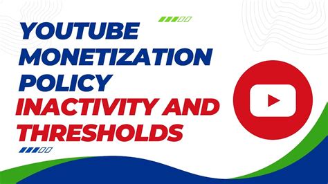 Youtube Monetization Policy Inactivity And Thresholds Youtube