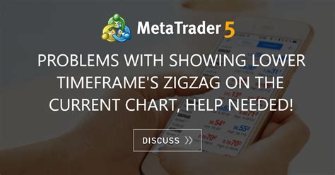 Problems With Showing Lower Timeframes Zigzag On The Current Chart Help Needed Indices