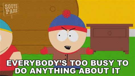 Everybodys Too Busy To Do Anything About It Stan Marsh  Everybodys