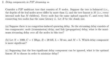 2 Delay Components In P2p Streaming Consider A