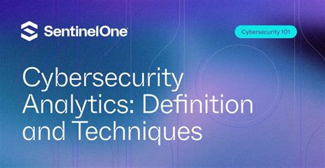 Cybersecurity Analytics Definition And Techniques