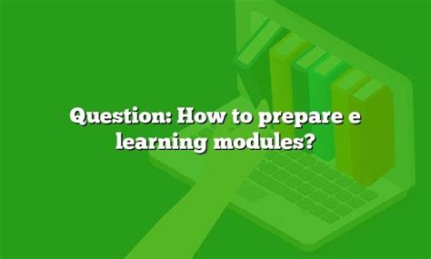 Question How To Prepare E Learning Modules