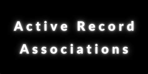 Demystifying Active Record Associations Dev Community