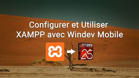 Installer Configurer Et Utiliser Xampp Avec Windev Mobile