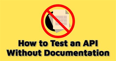 How To Test An Api Without Documentation Dev Tester