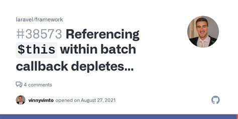 Referencing `this` Within Batch Callback Depletes Memory · Issue 38573 · Laravelframework