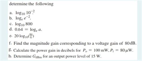 Solved Determine The Following A Log B Log E C Chegg Com