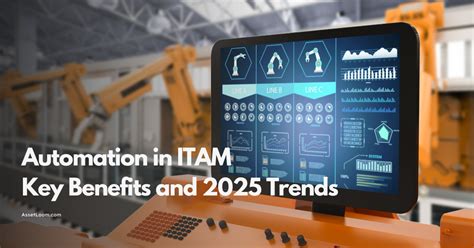 Automation In Itam Key Benefits And 2025 Trends
