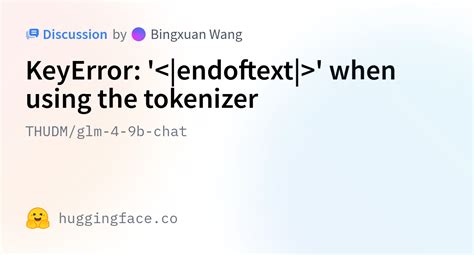 THUDM Glm B Chat KeyError When Using The Tokenizer