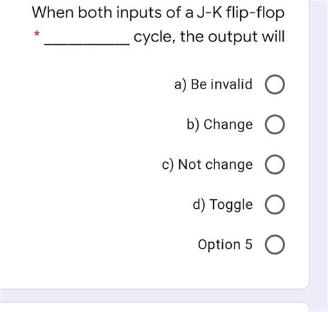 Solved When Both Inputs Of A J K Flip Flop Cycle The Output