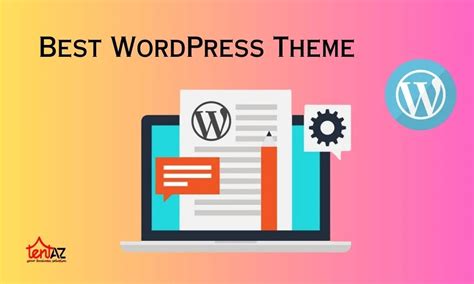 Best Wordpress Theme The Ultimate Choice For Your Website Success Tentaz Blog