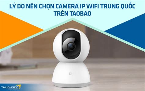 Các loại camera IP wifi Order camera IP wifi Trung Quốc cực nhanh tr