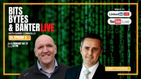 Ep 21 Bits Bytes Banter LIVE Tommy Fitzpatrick YouTube