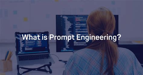 What Is Prompt Engineering