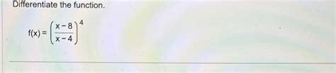 Solved Differentiate The Function F X X 8x 4 4
