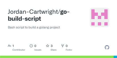 Github Jordan Cartwrightgo Build Script Bash Script To Build A Golang Project