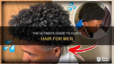 The Ultimate Guide To Curly Hair For Men Shunsalon