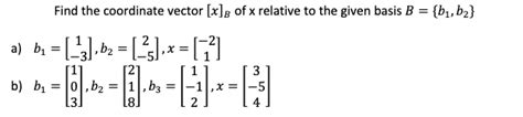 Solved Find The Coordinate Vector X B Of X Relative To The Chegg Com