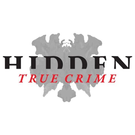 Hidden A True Crime Podcast Looks At Psychology And True Crimes