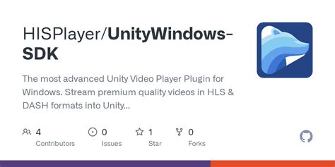 github hisplayer unitywindows sdk the most advanced unity video