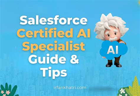 Salesforce Certified Ai Specialist Guide And Tips Irfan Khatri