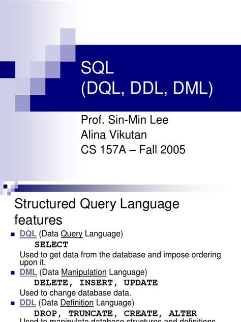 sql dql ddl dml prof sin min lee alina vikutan cs 157a fall