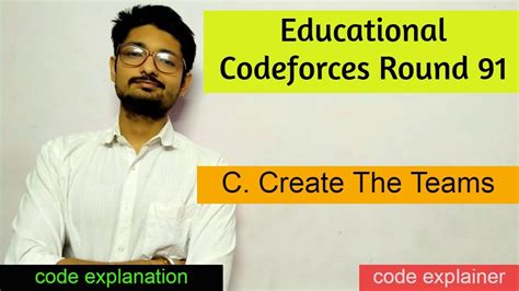 Create The Teams Educational Codeforces Round 91 Codeforces Youtube
