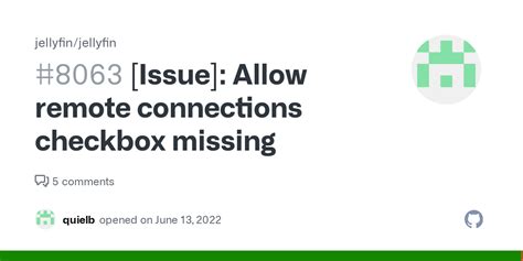 Issue Allow Remote Connections Checkbox Missing · Issue 8063 · Jellyfinjellyfin · Github