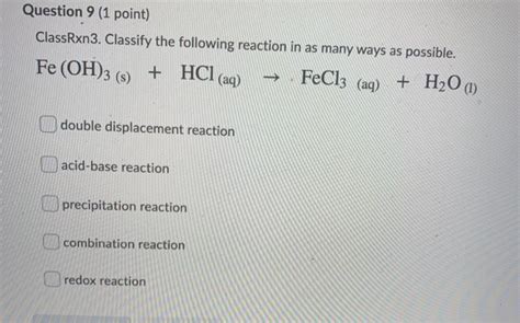 Solved Question 9 1 Point Classrxn3 Classify The