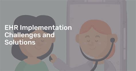 EHR Implementation Challenges And Solutions
