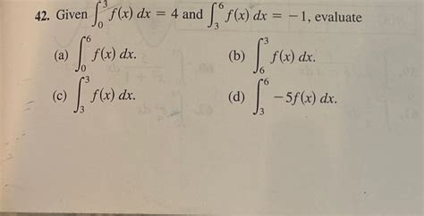 Solved Given ∫03f X Dx 4 ﻿and ∫36f X Dx 1