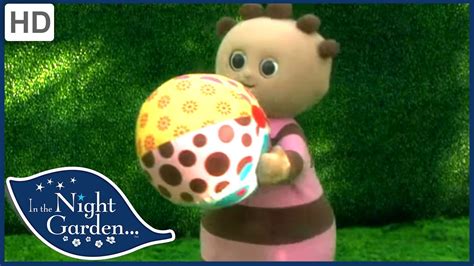 In The Night Garden Tombliboo Ooo Brings The Ball Indoors Garden Likes