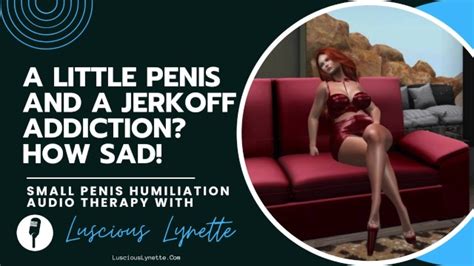 A Babe Penis And A Jerkoff Addiction How Sad By Luscious Lynette Phone Sex Operator