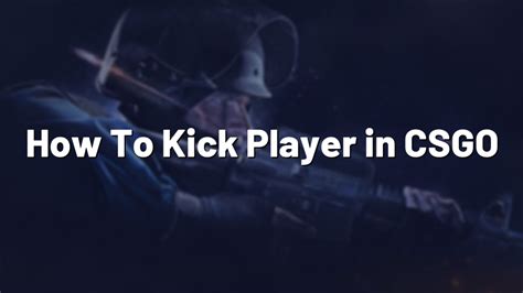 How To Kick Player In CSGO Pro Config