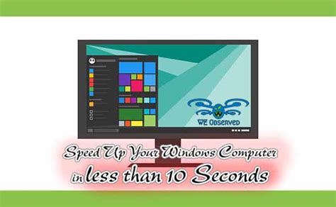 Speed Up Your Windows Computer In Less Than 10 Seconds We Observed