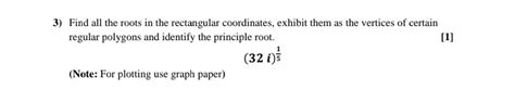 Solved Find All The Roots In The Rectangular Coordinates