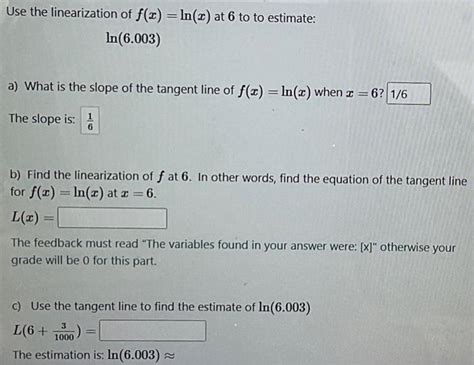 Solved Use The Linearization Of Fx Lnx At 6 To To