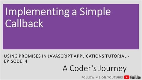Using Promises In Javascript Applications Episode 4 Implementing A Simple Callback Youtube