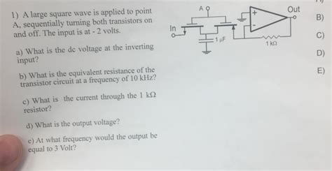 Solved A Large Square Wave Is Applied To Point Out A Chegg