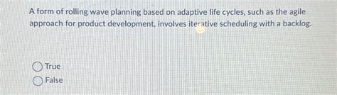 Solved A Form Of Rolling Wave Planning Based On Adaptive Chegg Com