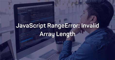 Javascript Rangeerror Invalid Array Length Airbrake Docs