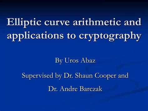 Ppt Elliptic Curve Arithmetic And Applications To Cryptography Powerpoint Presentation Id